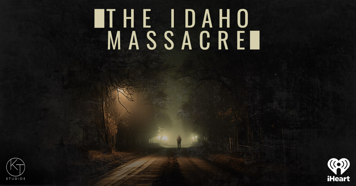 iHeartPodcasts and KT Studios Launch Final Season of True-Crime Podcast “The Idaho Massacre”